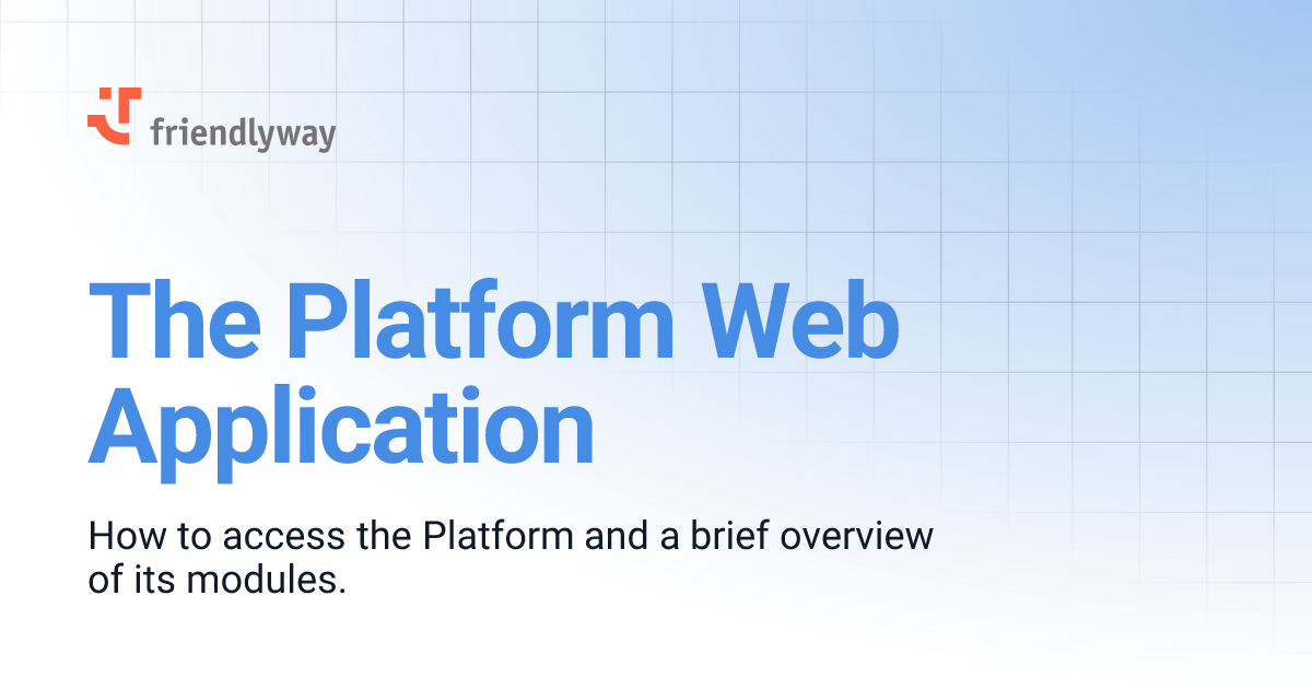 The Platform Web Application | friendlyway User Guide