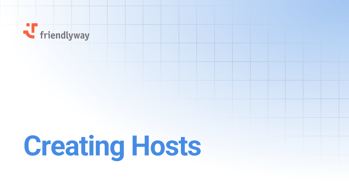 Creating Hosts | friendlyway User Guide